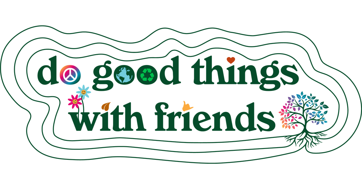 Do Good Things with Friends